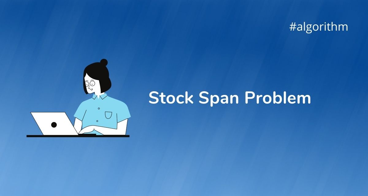 Stock Span Problem | CalliCoder