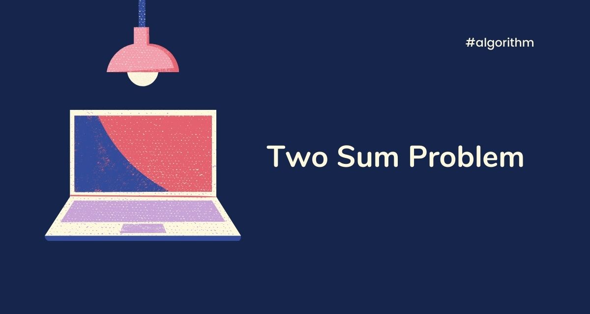 Two Number Sum Problem Solution In Java CalliCoder