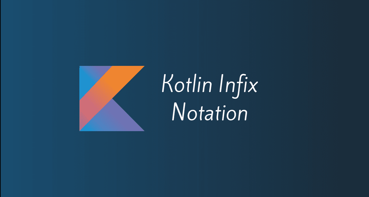Kotlin Infix Notation - Make function calls more intuitive | CalliCoder